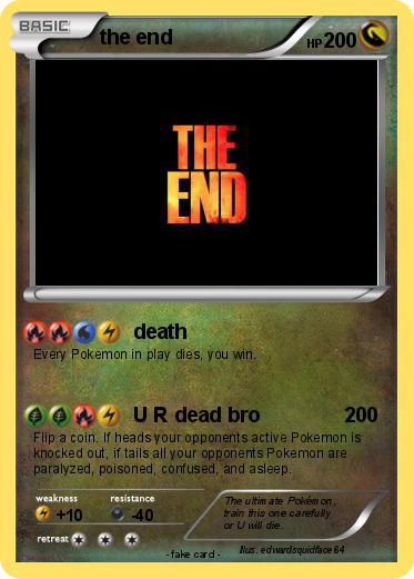 Pokémon the end 97 97 - death - My Pokemon Card
