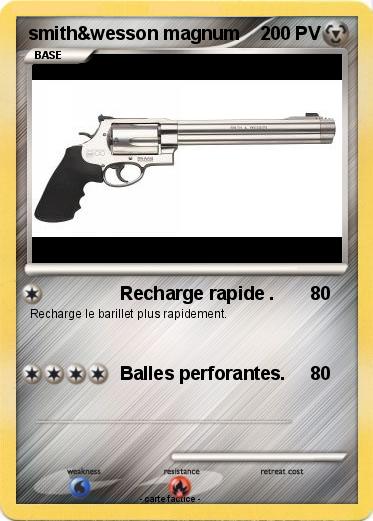 Pokémon smith wesson magnum - Recharge rapide . - Ma carte Pokémon