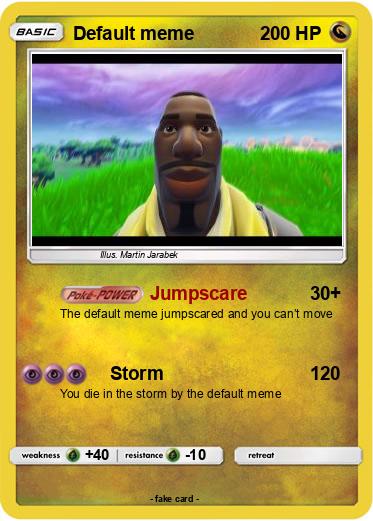 Pokémon Default meme - Jumpscare - My Pokemon Card