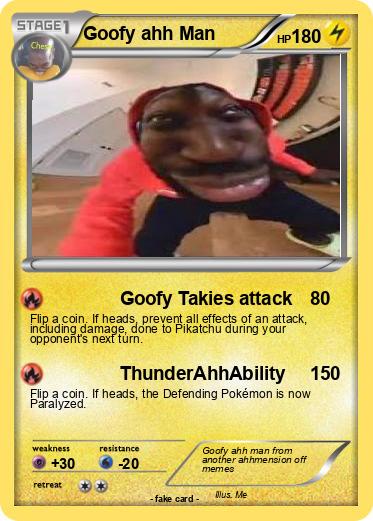 Pokémon Goofy ahh Man 6 6 - Goofy Takies attack - My Pokemon Card