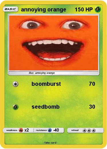 Pokémon annoying orange 2017 2017 - boomburst - My Pokemon Card