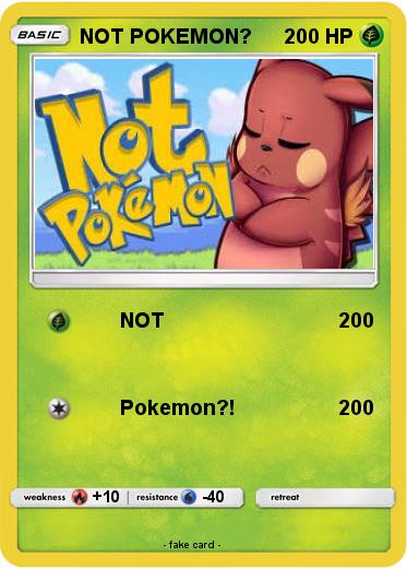 Pokémon NOT POKEMON - NOT - My Pokemon Card