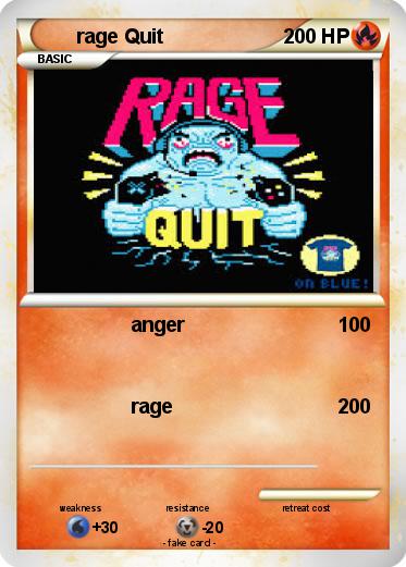 Pokémon rage Quit 10 10 - anger - My Pokemon Card