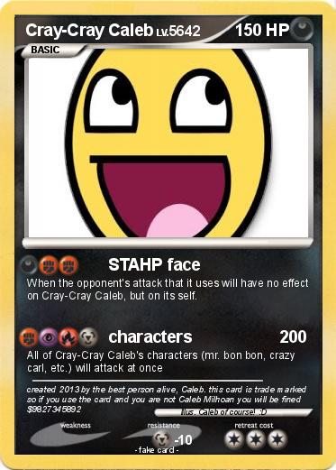 Pokémon Cray Cray Caleb - STAHP face - My Pokemon Card