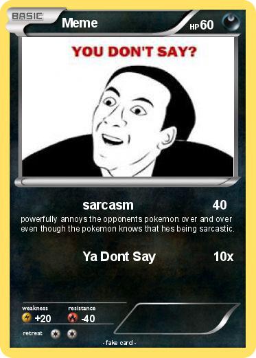 Pokémon Meme 180 180 - sarcasm - My Pokemon Card