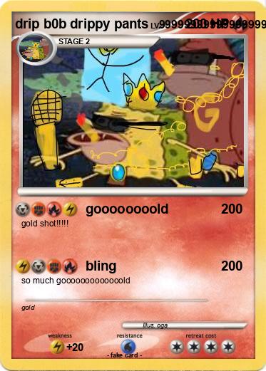 Pokémon drip b0b drippy pants - goooooooold - My Pokemon Card