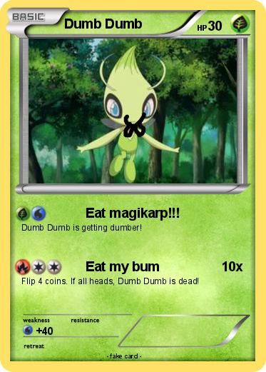 Pokémon Dumb Dumb 21 21 - Eat magikarp!!! - My Pokemon Card