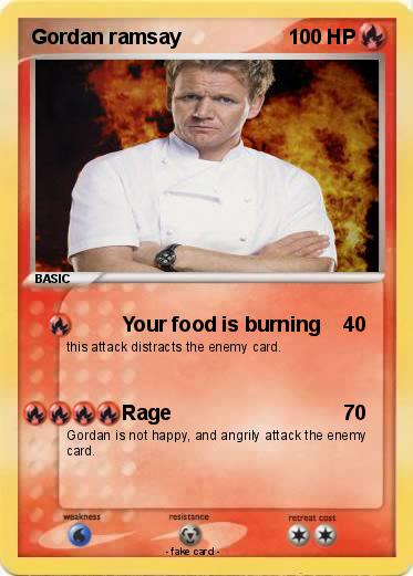 Pokémon Gordan ramsay 1 1 - Your food is burning - My Pokemon Card