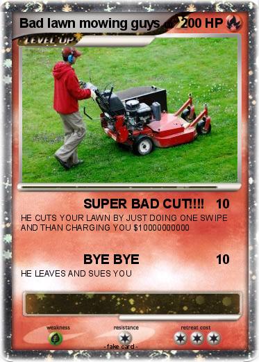 Pokémon Bad lawn mowing guys - SUPER BAD CUT!!!! - My Pokemon Card