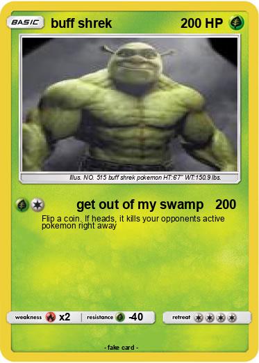 Pokémon buff shrek 7 7 - get out of my swamp - My Pokemon Card