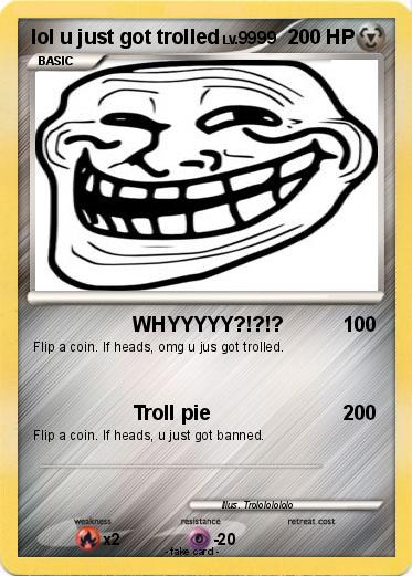 Pokémon lol u just got trolled - WHYYYYY?!?!? - My Pokemon Card