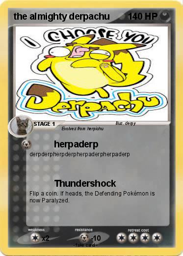 Pokémon the almighty derpachu - herpaderp - My Pokemon Card
