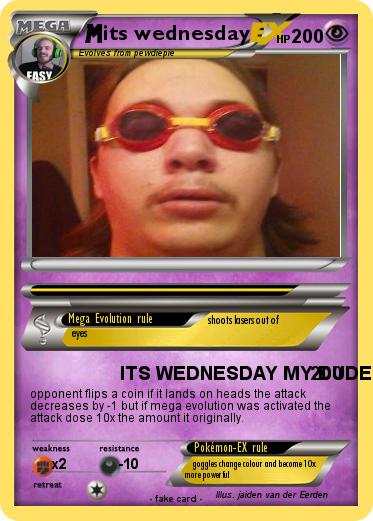 Pokémon its wednesday - ITS WEDNESDAY MY DUDES!!!!! - My Pokemon Card