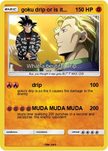 Pokémon goku drip or is it - drip - My Pokemon Card
