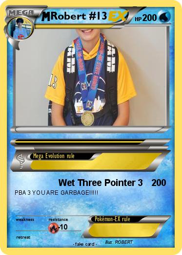 Pokémon Robert 13 13 - Wet Three Pointer 3 - My Pokemon Card