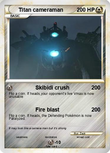 Pokémon Titan cameraman 10 10 - Skibidi crush - My Pokemon Card