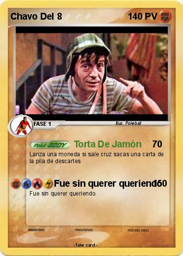 Pokémon Chavo Del 8 8 - Torta De Jamón - Mi carta pokémon