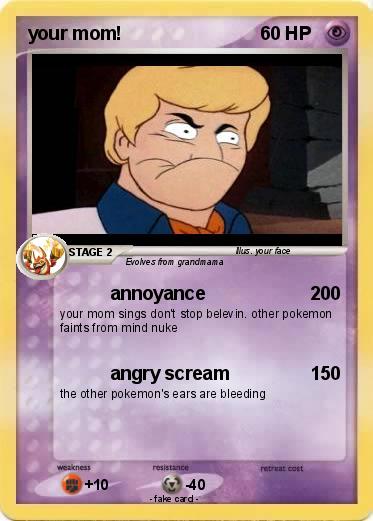 Pokémon your mom 165 165 - annoyance - My Pokemon Card