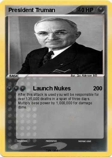 Pokémon President Truman - Launch Nukes - My Pokemon Card