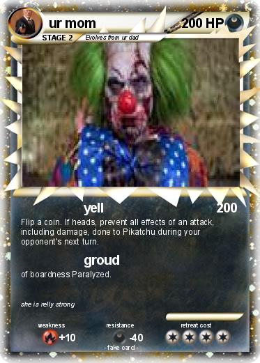 Pokémon ur mom 29 29 - yell - My Pokemon Card