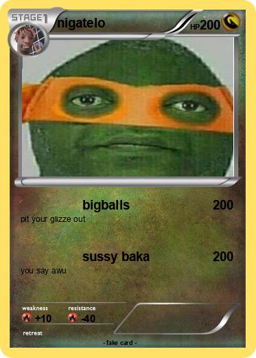 Pokémon nigatelo - bigballs - My Pokemon Card