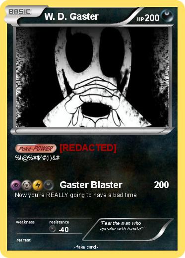Pokémon W D Gaster 7 7 - [REDACTED] - My Pokemon Card