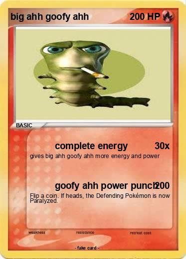Pokémon big ahh goofy ahh - complete energy - My Pokemon Card