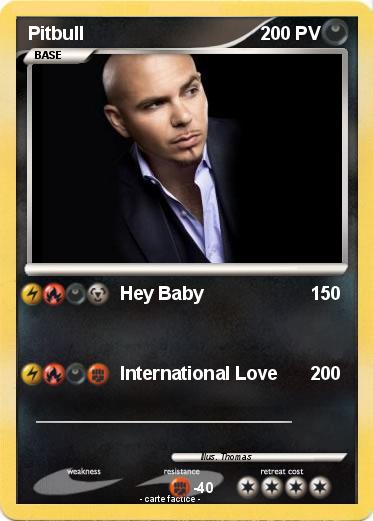Pokémon Pitbull 45 45 - Hey Baby - Ma carte Pokémon