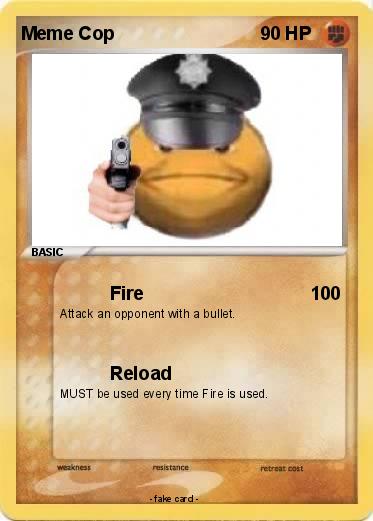 Pokémon Meme Cop - Fire - My Pokemon Card