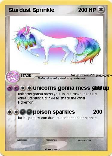 Pokémon Stardust Sprinkle - unicorns gonna mess you up - My Pokemon Card