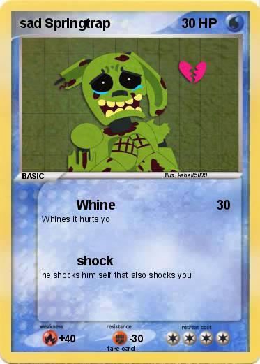 Pokémon sad Springtrap - Whine - My Pokemon Card