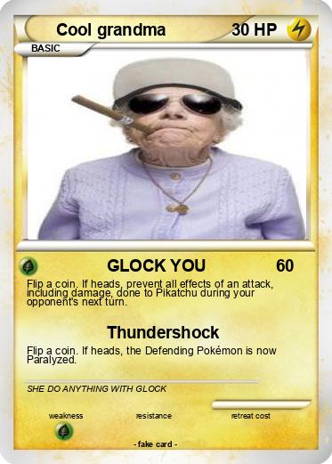 Pokémon Cool grandma - GLOCK YOU - My Pokemon Card