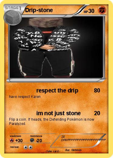 Pokémon Drip stone - respect the drip - My Pokemon Card