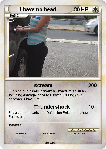 Pokémon i have no head - scream - My Pokemon Card