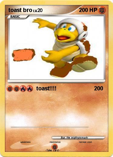 Pokémon toast bro - toast!!!! - My Pokemon Card