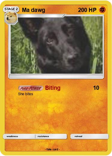 Pokémon Ma dawg - Biting - My Pokemon Card