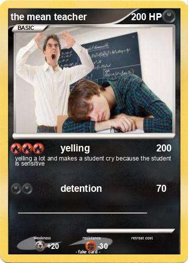 Pokémon the mean teacher - yelling - My Pokemon Card