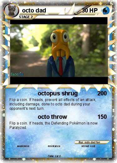 Pokémon octo dad 1 1 - octopus shrug - My Pokemon Card