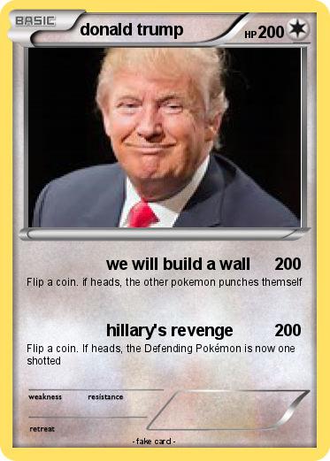 Pokémon donald trump 2984 2984 - we will build a wall - My Pokemon Card