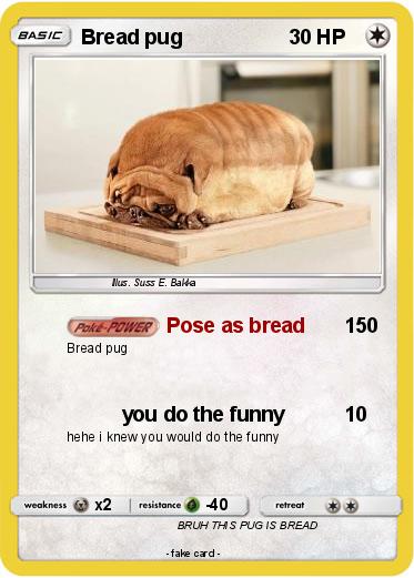 Pokémon Bread pug 14 14 - Pose as bread - My Pokemon Card
