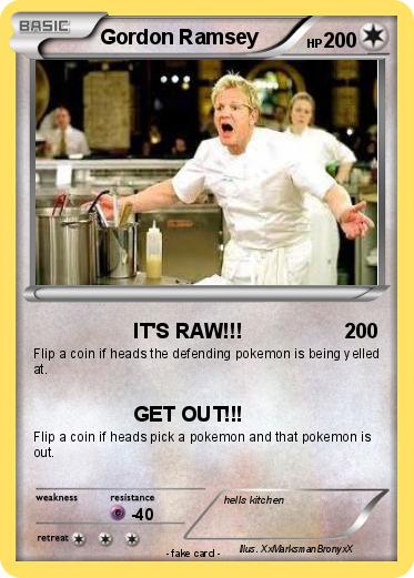 Pokémon Gordon Ramsey 1 1 - IT'S RAW!!! - My Pokemon Card