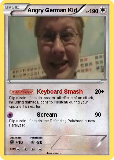 Pokémon Angry German Kid 79 79 - Keyboard Smash - My Pokemon Card