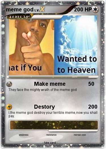 Pokémon meme god 17 17 - Make meme - My Pokemon Card