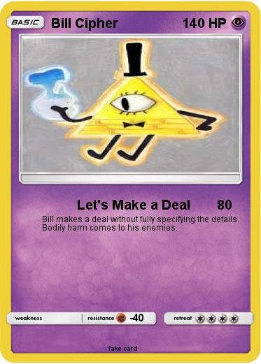 Pokémon Bill Cipher 465 465 - Let's Make a Deal - My Pokemon Card