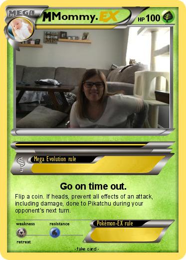 Pokémon Mommy 310 310 - Go on time out. - My Pokemon Card