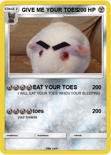 Pokémon GIVE ME YOUR TOES - EAT YOUR TOES - My Pokemon Card