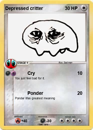 Pokémon Depressed critter - Cry - My Pokemon Card