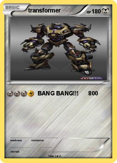 Pokémon transformer 51 51 - BANG BANG!!! 800 - My Pokemon Card