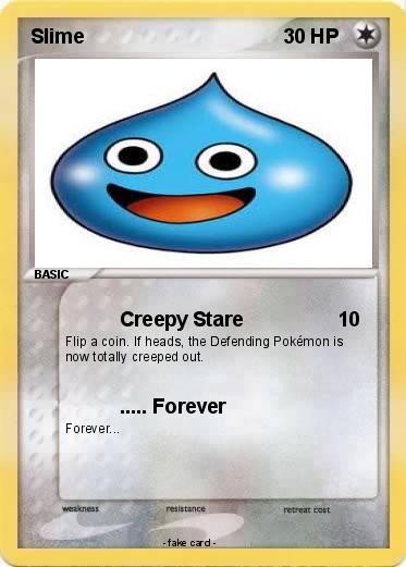 Pokémon Slime 168 168 - Creepy Stare - My Pokemon Card
