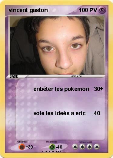 Pokémon vincent gaston - enbéter les pokemon - Ma carte Pokémon